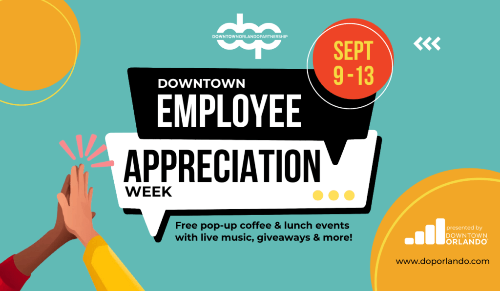Downtown Employee Appreciation Week - Downtown Orlando Partnership Inc